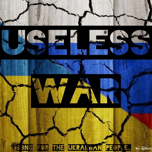 Stream Useless War - Song For The Ukrainian People by Sintesy | Listen ...