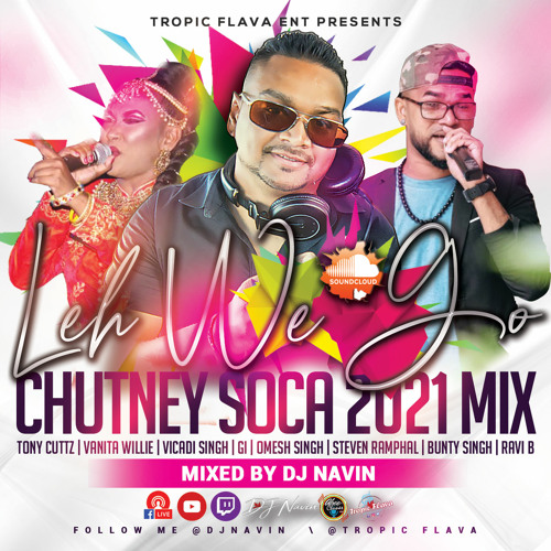 Stream Leh We Go Chutney Soca 2021 Mix by Tropic Flava | Listen online ...