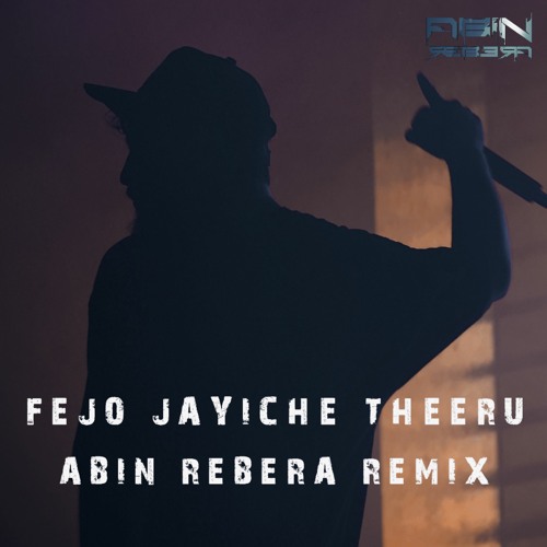 Stream Fejo - Jayiche Theeru (Abin Rebera Remix) by VoxNoise | Listen ...
