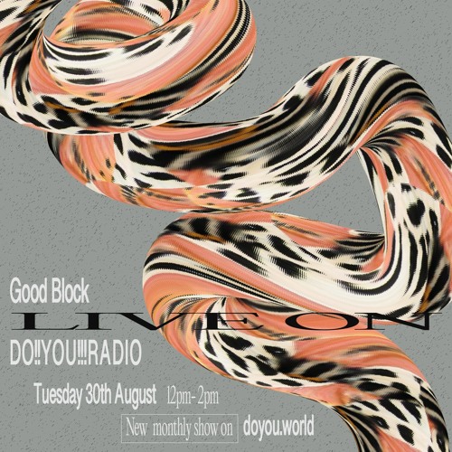 Stream Good Block - Do!! You!!! Radio - 30/08/22 by Good Block | Listen ...