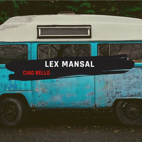 Stream Ciao BELLO LE X MANSAL by lexmansal | Listen online for free on ...