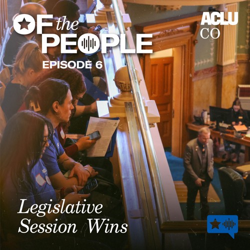 Stream episode Episode 6 - Legislative Wins by ACLU of Colorado podcast ...