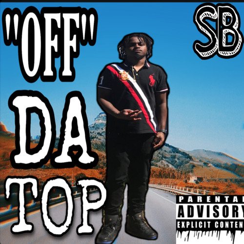 Stream Off Da Top - SB (Freestyle) by Shavizzy | Listen online for free ...