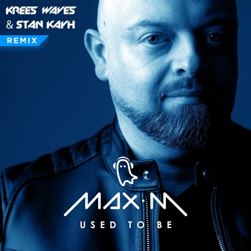 Stream Max M - Used To Be (Krees Waves & Stan Kayh Remix) by Krees ...
