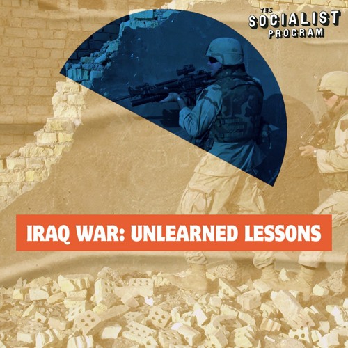 Stream Unlearned Lessons: Iraq War 20 Years Later [Preview] by The ...