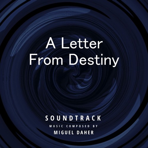 Stream A Letter From Destiny by Miguel Daher | Listen online for free ...