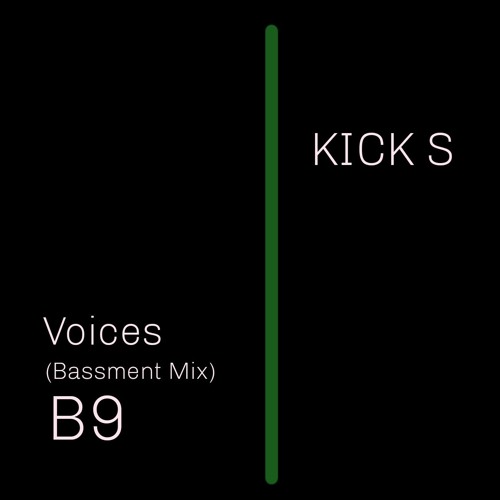 Stream Kick S - Voices (Bassment Mix) by Kick S 🎶 | Listen online for ...