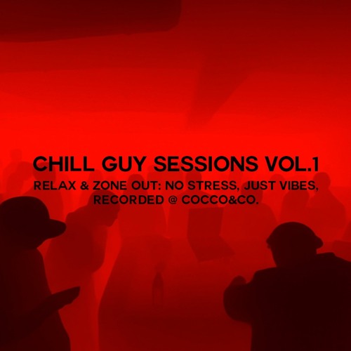 Listen to playlists featuring Chill Guy Sessions Vol.1 | Relax & Zone ...