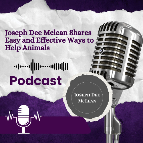 Stream Joseph Dee McLean Shares Easy and Effective Ways to Help Animals ...