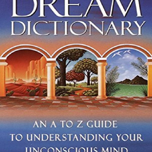 Stream episode (PDF BOOK) Dream Dictionary: An A-to-Z Guide to ...