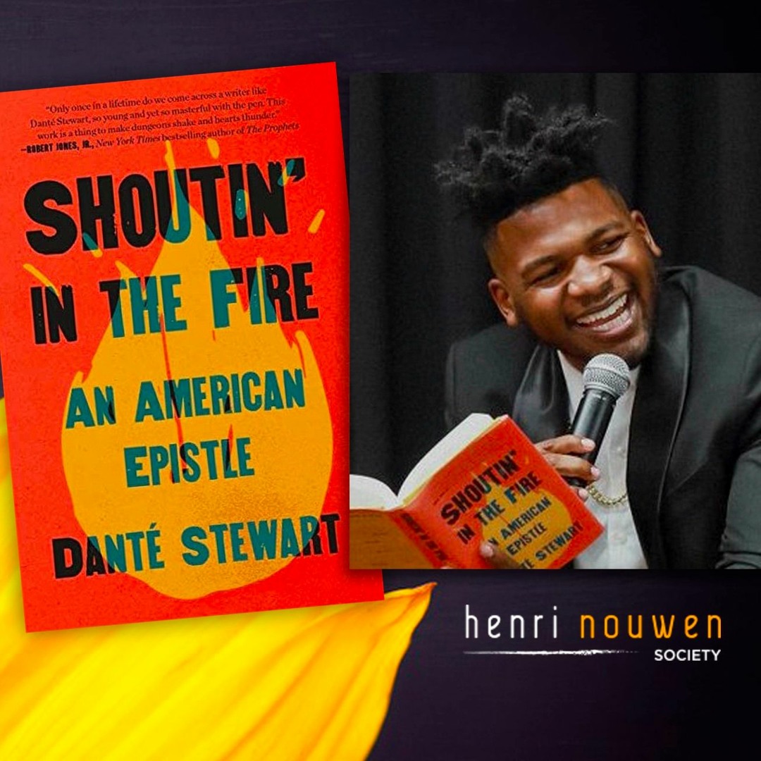 Stream Henri Nouwen, Now & Then Podcast | Danté Stewart "Shoutin' In ...