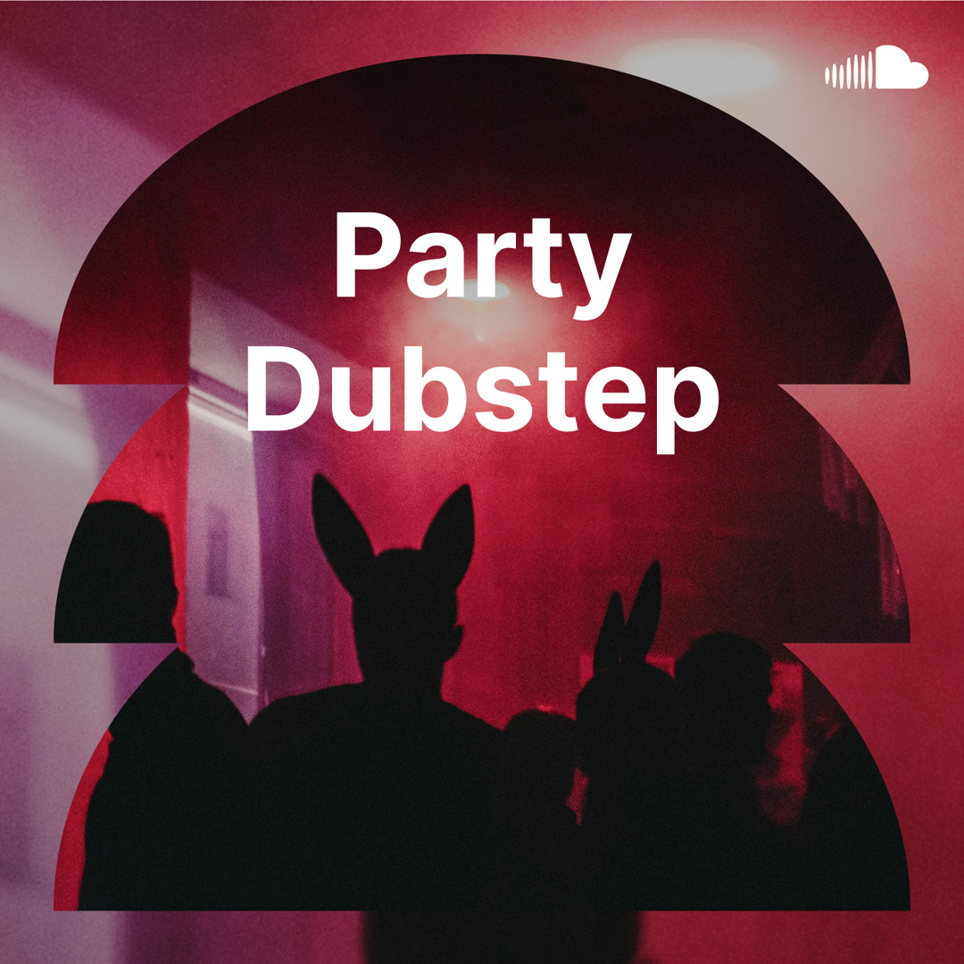 Stream Discovery Playlists | Listen to Party Dubstep playlist online for free on SoundCloud