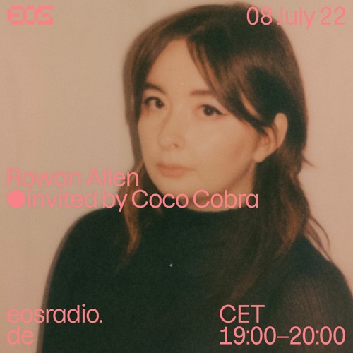 Stream EOS Residency 08-July-22 Rowan Allen invited by Coco Cobra by ...