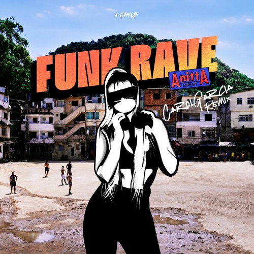 Stream Anitta - Funk Rave (Carol Garcia Remix) by O Problema é GRAVE ...