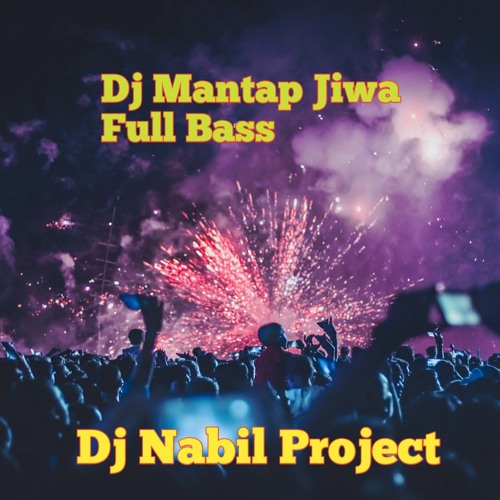 Stream Dj Mantap Jiwa Full Bass by Dj Nabil Project | Listen online for ...
