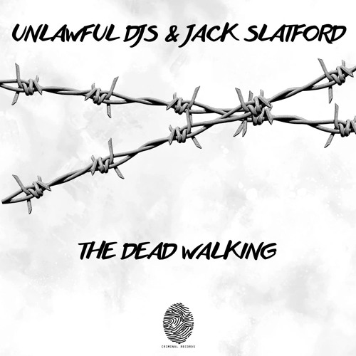Stream Unlawful DJs & Jack Slatford - The Dead Walking by Bass ...