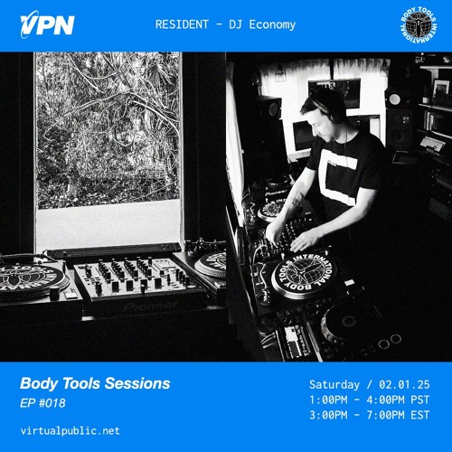Stream Body Tools Sessions: 018 w/ Resident: DJ Economy - Live on VPN ...