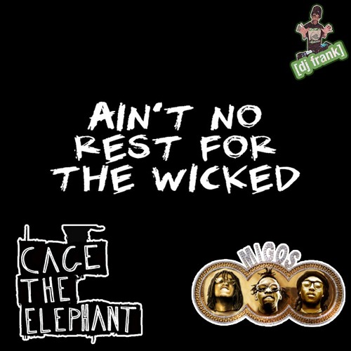 Stream Messy [Quavo Ft Takeoff] X Aint No Rest For The Wicked [Cage The ...