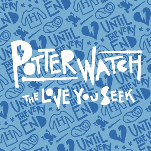 Stream The Love You Seek Is All Around You by Potterwatch | Listen online for free on SoundCloud