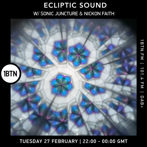 Stream Ecliptic Sound w/ Sonic Juncture & Nickon Faith - 27.02.24 by ...