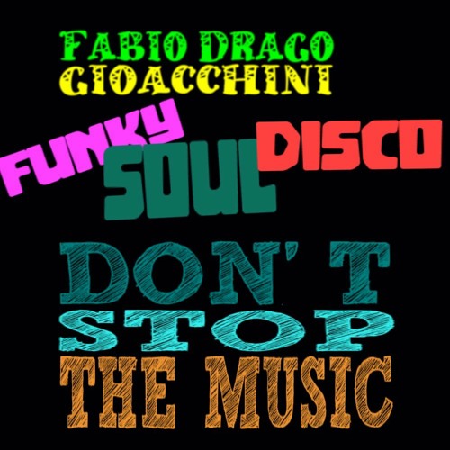 Stream DON T STOP THE MUSIC by "FDG" Fabio Drago Gioacchini | Listen ...
