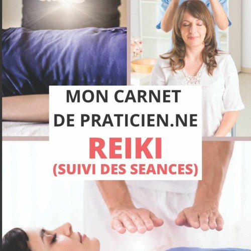 Stream PDF Mon carnet de praticien.ne Reiki (suivi des s?ances): Journal de suivi des s from ...