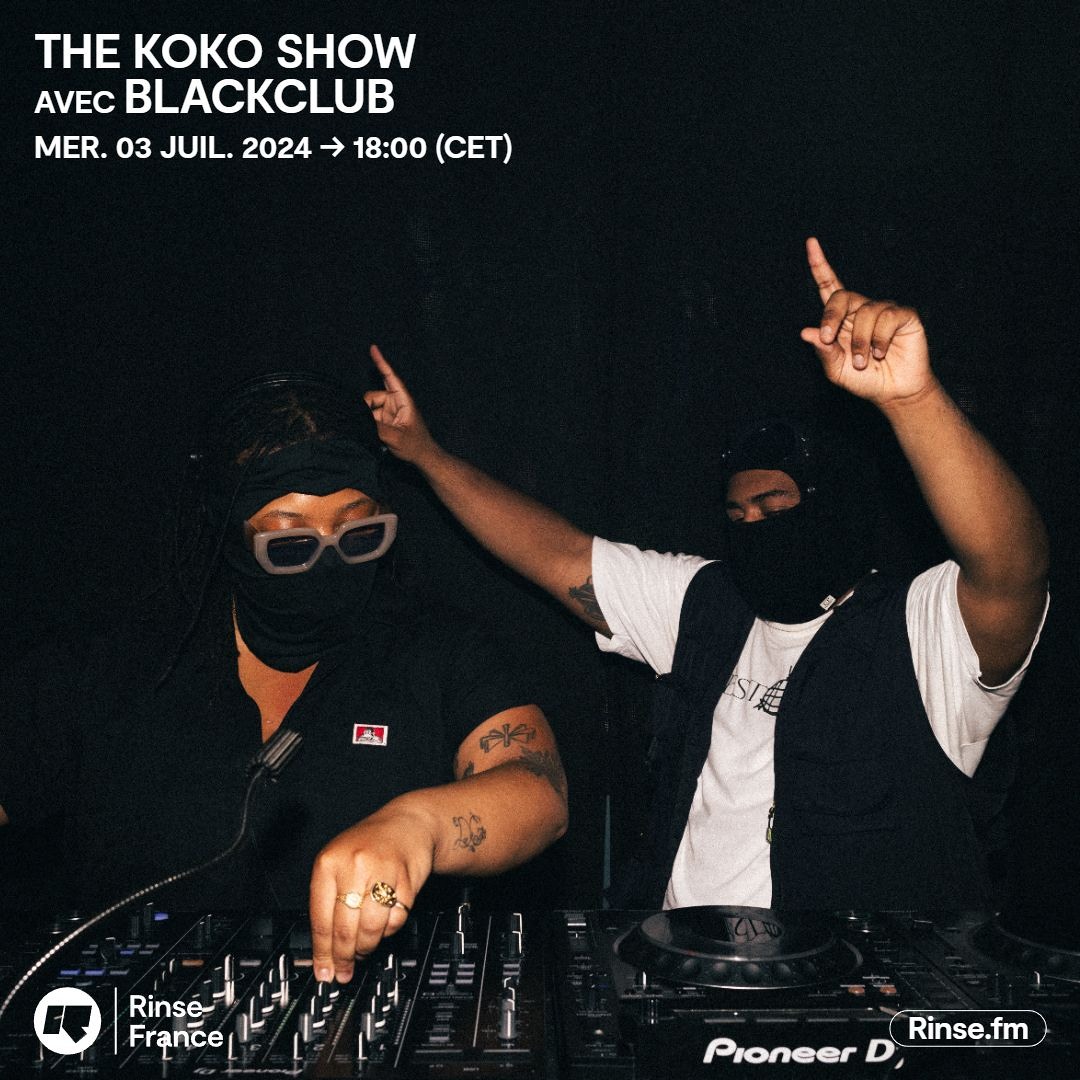 Stream The Koko Show avec BLACKCLUB - 03 juillet 2024 by Rinse France ...