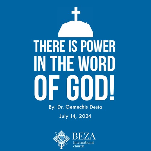 Stream episode There Is Power In The Word Of God By Dr. Gemechis Desta ...