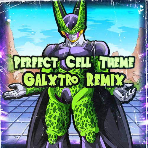 Stream Perfect Cell Theme (Galxtro Remix) by Galxtro | Listen online ...