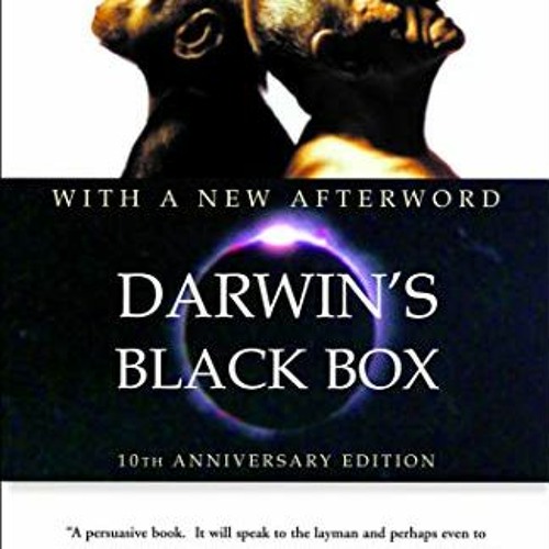 Stream ( 5YkSp ) Darwin's Black Box: The Biochemical Challenge to ...
