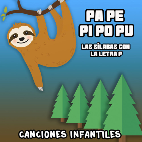 Stream Pa Pe Pi Po Pu la Letra P (Las Sílabas Con la Letra P, Canciones ...