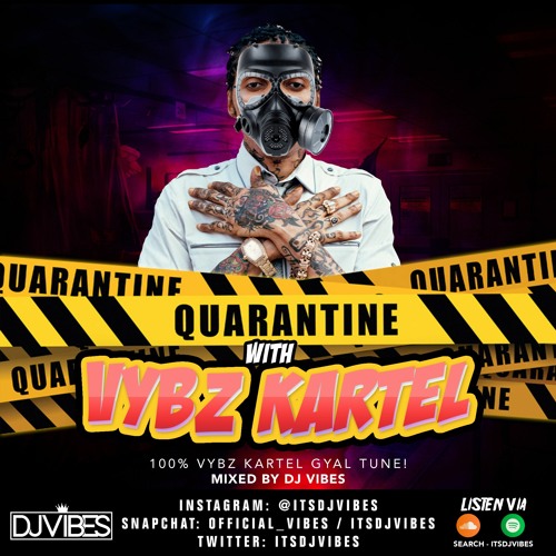 Stream @ITSDJVIBES - QUARANTINE WITH VYBZ KARTEL - 100% GYAL TUNE! by ...