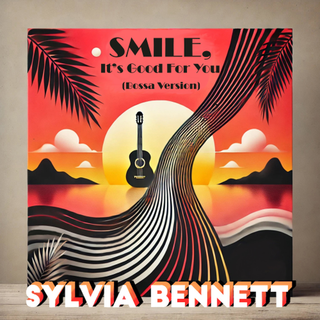 Stream Sylvia Bennett : Smile It's Good For You (Bossa Version) by ...