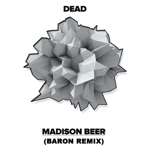 Stream Madison Beer - Dead (Baron Remix) by Baron Sounds | Listen ...