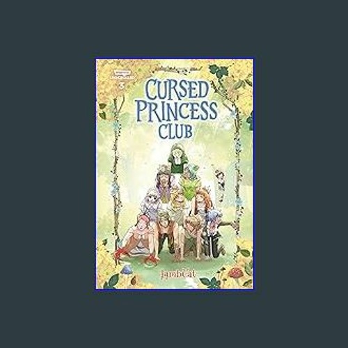 Stream {pdf} 📖 Cursed Princess Club Volume Three A Webtoon Unscrolled