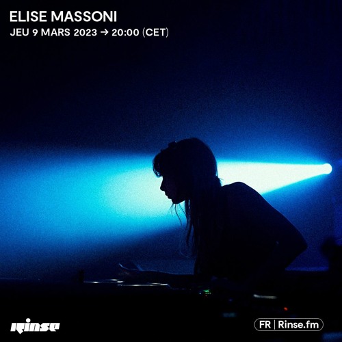 Stream Elise Massoni - 09 Mars 2023 by Rinse France | Listen online for ...