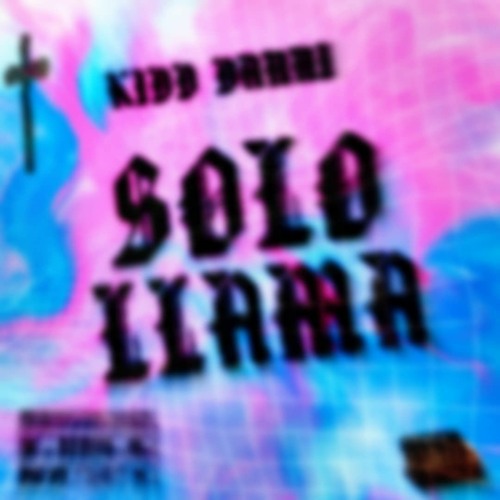 Stream Solo Llama by KIDD DANNI | Listen online for free on SoundCloud