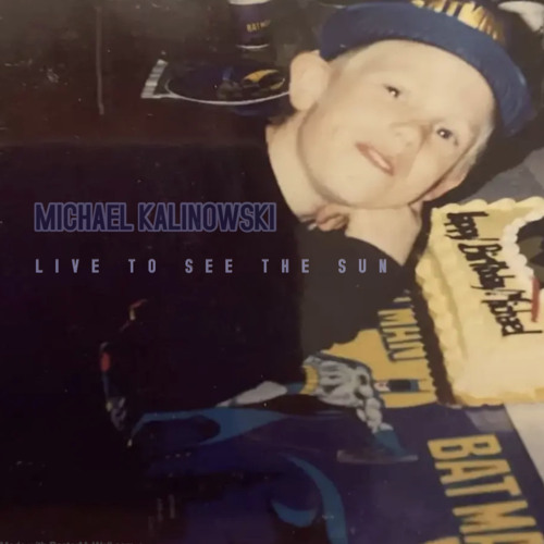 Stream LIVE TO SEE THE SUN by MICHAEL KALINOWSKI | Listen online for ...
