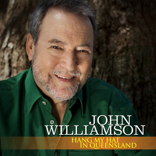 Stream Hang My Hat In Queensland by John Williamson | Listen online for free on SoundCloud