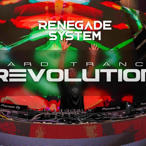 Stream Renegade System Presents Hard Trance Revolution September 2022 ...