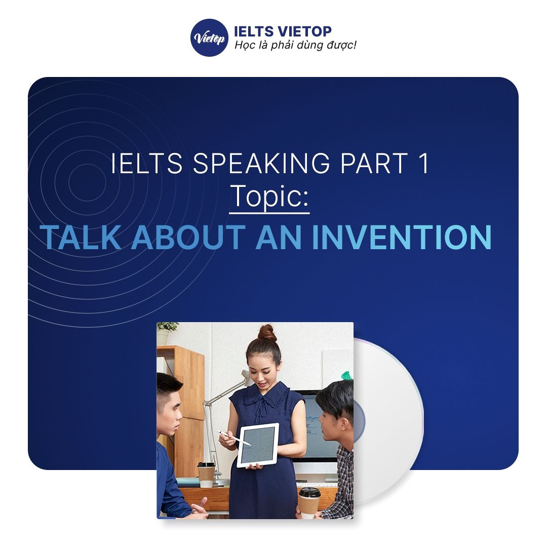 Stream IELTS Speaking Part 1: Talk about an invention by IELTS VIETOP ...