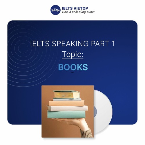 Stream IELTS Speaking topic Books part 1 by IELTS VIETOP | Listen ...