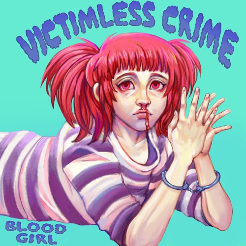 Stream Victimless Crime by Blood Girl | Listen online for free on ...