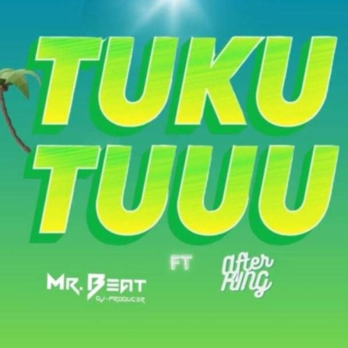 Stream Tuku Tuuu After King X Mr Beat by After King Mx | Listen online ...