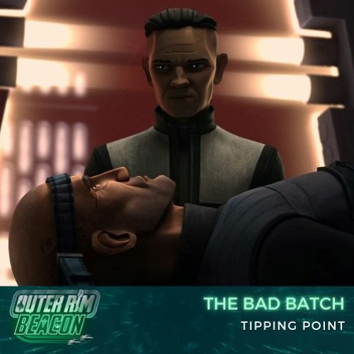 Stream The Bad Batch: S02: E14: Tipping Point by Outer Rim Beacon ...