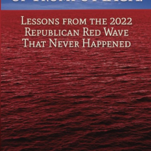 Stream ⚡pdf The True Meaning of Trump?s MAGA: Lessons from the 2022 Republican Red Wave by ...