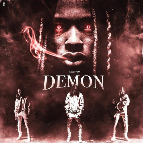 Stream Demon by King Von ☆ | Listen online for free on SoundCloud