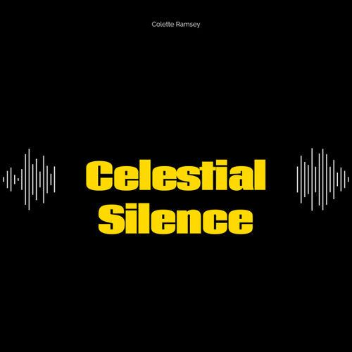 Stream Celestial Silence by Colette Ramsey | Listen online for free on SoundCloud