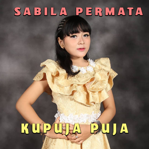 Stream Ku Puja - Puja by Sabila Permata | Listen online for free on ...