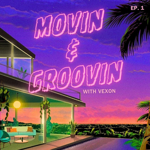 Stream episode Movin and Groovin Ep 1 by Vexon podcast | Listen online ...